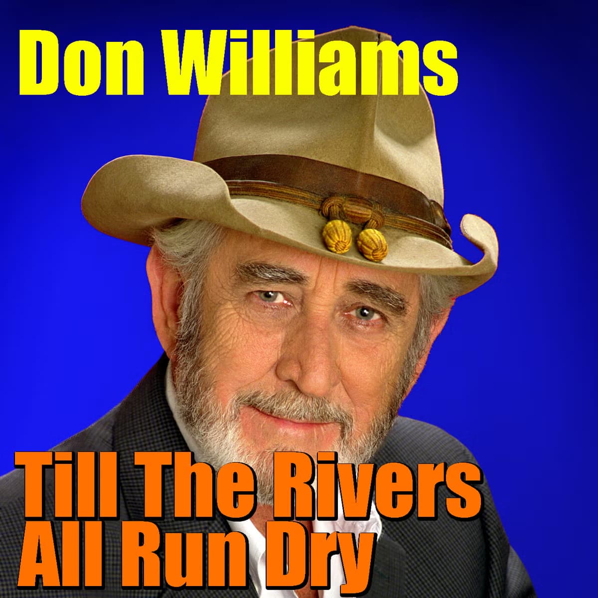 Don Williams - Till The Rivers All Run Dry - Music Legend